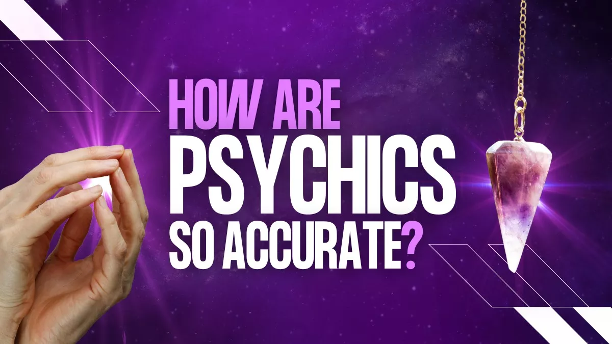 How Are Psychics So Accurate? Psychic Abilities Explained!